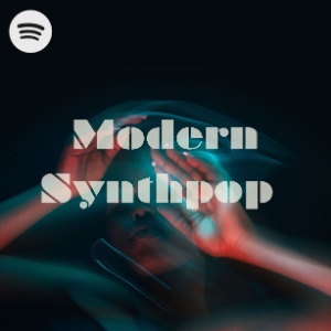 Modern Synthpop : Spotify Playlist [Submit Music Here] • Soundplate.com