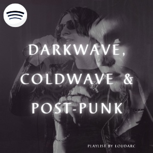 Coldwave, Darkwave & Post-Punk : Spotify Playlist [Submit Music Here ...
