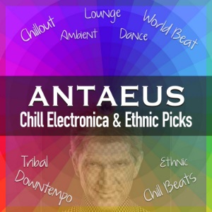 ANTAEUS Chill Electronica & Ethnic Picks : Spotify Playlist [Submit ...