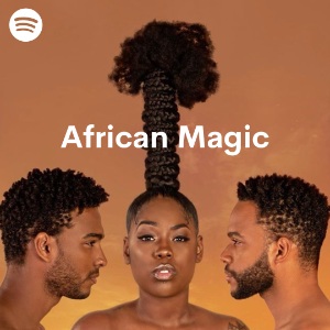 African Magic : Spotify Playlist [Submit Music Here] • Soundplate.com