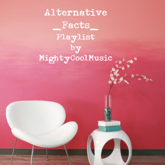 Alternative Facts : Spotify Playlist [Submit Music Here] • Soundplate.com