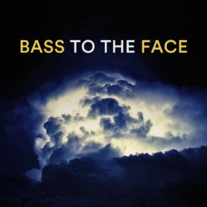 Bass To The Face : Spotify Playlist [Submit Music Here] • Soundplate.com