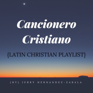 Cancionero Cristiano {Latin Christian Playlist} : Spotify Playlist ...
