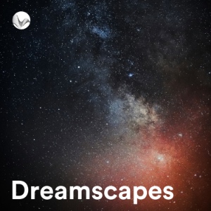 Dreamscapes - Soothing Soundscapes for Dreaming, Relaxation & Deep ...
