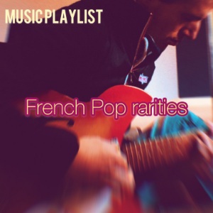 French Pop Rarities : Spotify Playlist [Submit Music Here] • Soundplate.com