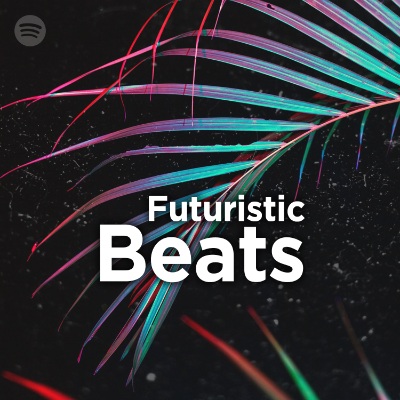 Futuristic Beats : Spotify Playlist [Submit Music Here] • Soundplate.com