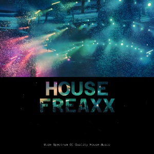 HOUSE FREAXX : Spotify Playlist [Submit Music Here] • Soundplate.com