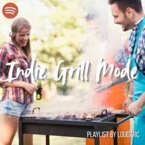 Indie Grill Mode : Spotify Playlist [Submit Music Here] • Soundplate.com