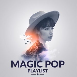 Magic Pop : Spotify Playlist [Submit Music Here] • Soundplate.com