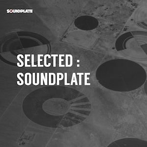 Selected Soundplate : Spotify Playlist [Submit Music Here] • Soundplate.com