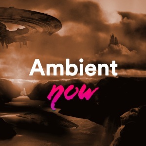 Ambient NOW : Spotify Playlist [Submit Music Here] • Soundplate.com