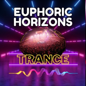Euphoric Horizons: Uplifting, Tech & Progressive Trance : Spotify ...
