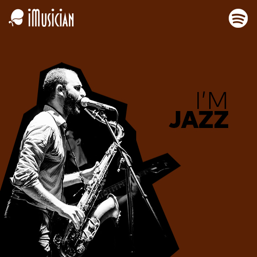 iM Jazz : Spotify Playlist [Submit Music Here] • Soundplate.com