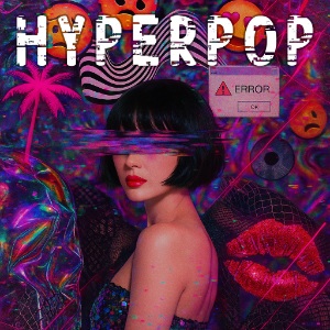 HYPERPOP BANGERS – Glitchcore, Nightcore : Spotify Playlist [Submit Music Here] • Soundplate.com