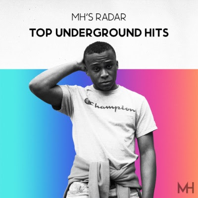 MH’S RADAR - TOP UNDERGROUND HITS : Spotify Playlist [Submit Music Here ...